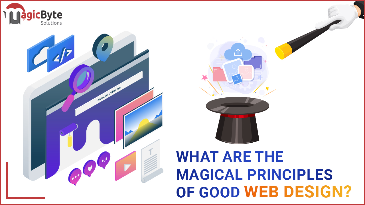 What Are The Magical Principles Of Good Web Design?